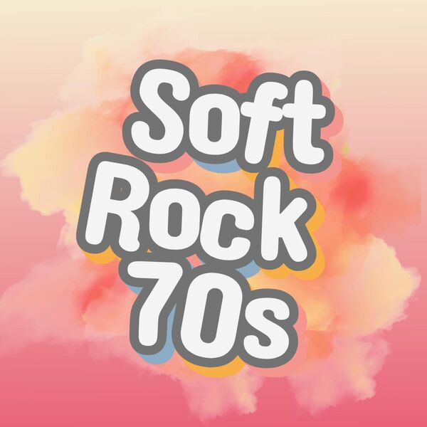 Soft Rock 70s, Various Artists - Qobuz