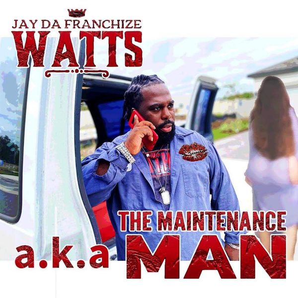 The Maintenance Man, Jay Da Franchize Watts - Qobuz