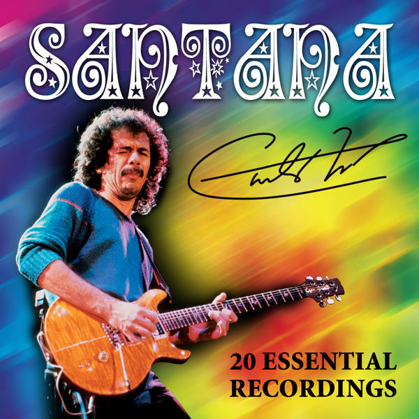 20 Essential Recordings, Santana - Qobuz