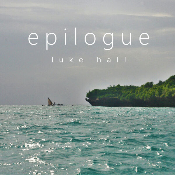 Epilogue, Luke Hall - Qobuz