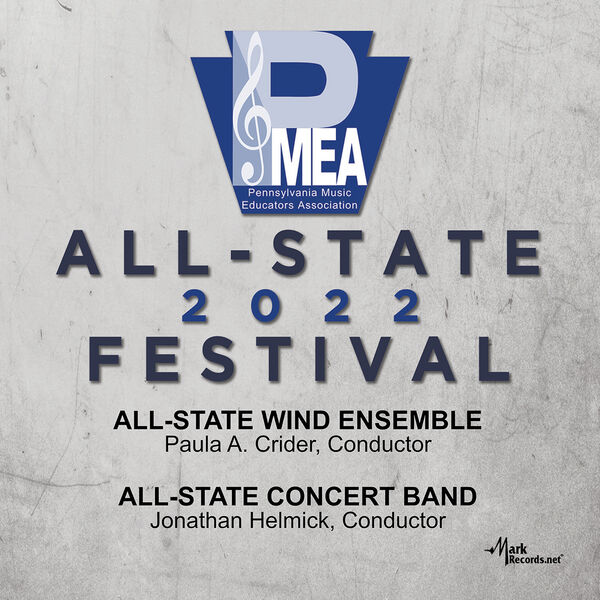 2022 Pennsylvania Music Educators Association: All-State Wind Ensemble ...