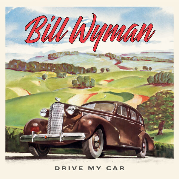 Drive My Car, Bill Wyman - Qobuz