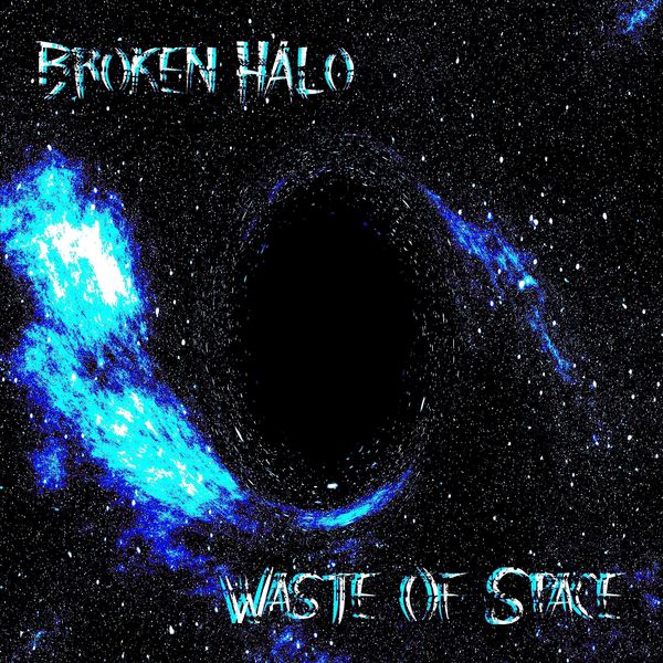 Waste Of Space, Broken Halo - Qobuz
