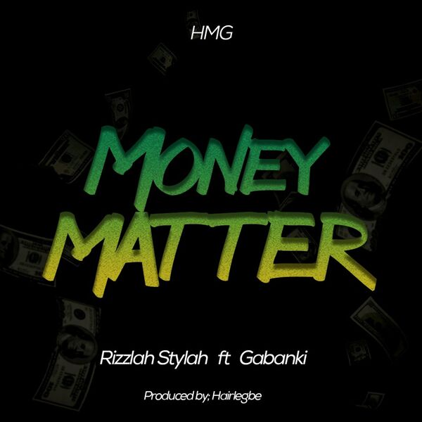 Money matter (feat. Gabanki), Rizzlah Stylah - Qobuz