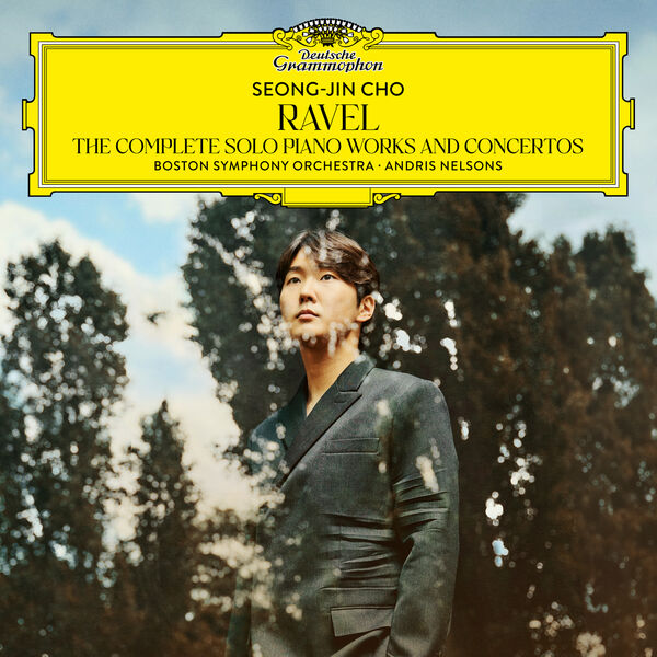 Ravel: The Complete Solo Piano Works and Concertos, Seong-Jin Cho - Qobuz