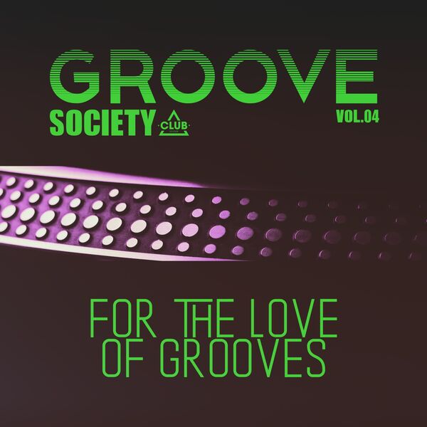 Groove Society - For the Love of Grooves., Vol.04, Various Artists - Qobuz