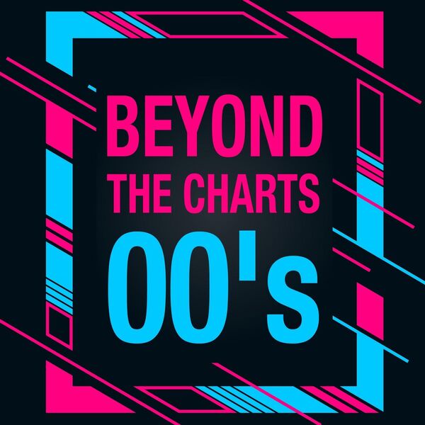 Beyond the Charts 00's, Various Artists - Qobuz
