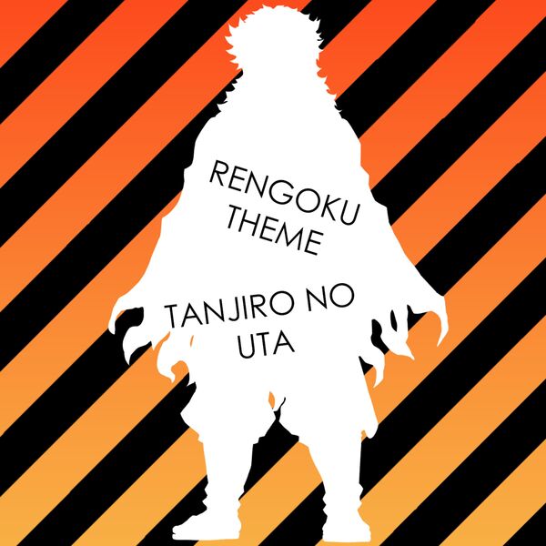 Rengoku Theme / Tanjiro No Uta (From "Demon Slayer: Entertainment ...