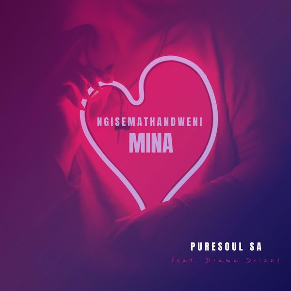 Ngisemathandweni Mina, PureSoul SA - Qobuz