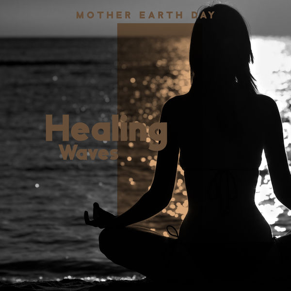 Mother Earth Day (Healing Waves Meditation Relaxation - Nature Medicine ...