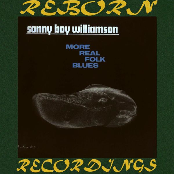 More Real Folk Blues (Hd Remastered), Sonny Boy Williamson II - Qobuz