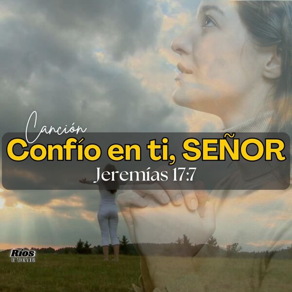 Confío en ti, Señor, Rios de Adoracion - Qobuz