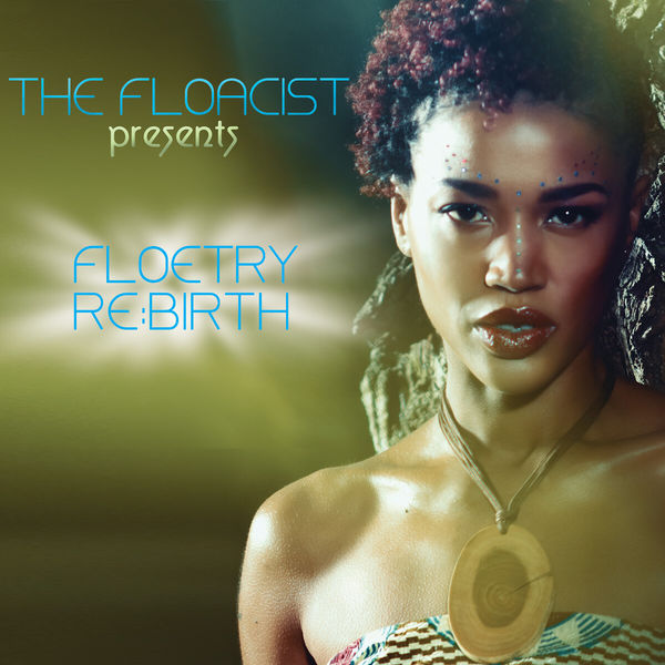 The Floacist Presents Floetry Re:Birth, The Floacist - Qobuz