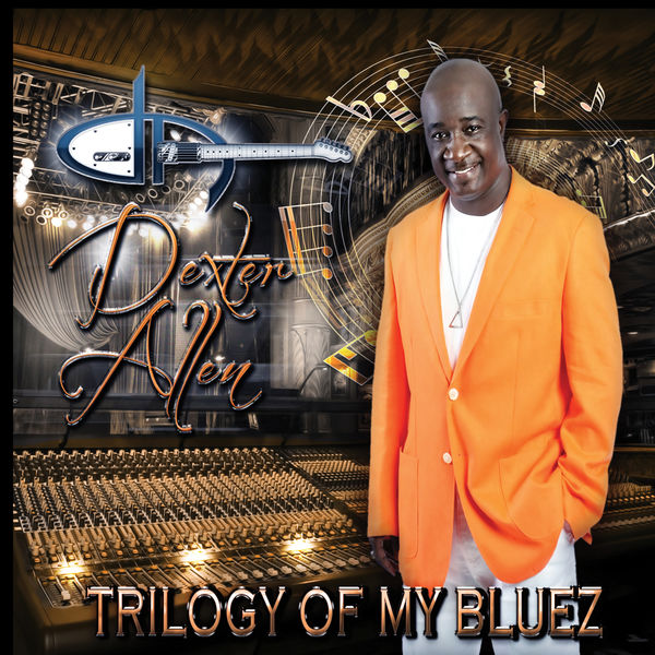Trilogy of My Bluez, Dexter Allen - Qobuz