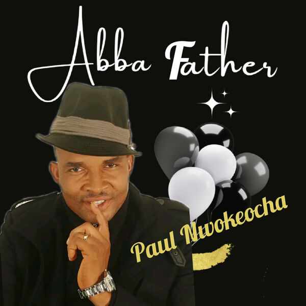 Abba father, Paul Nwokeocha - Qobuz