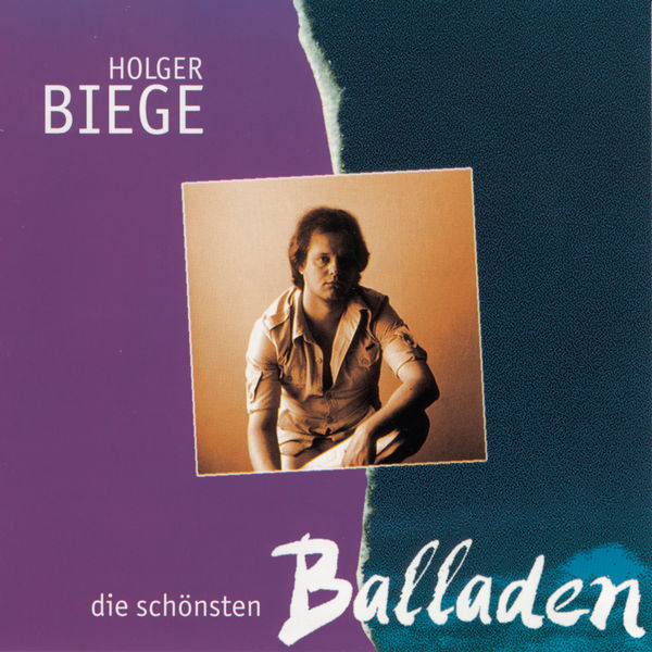 Die schönsten Balladen, Holger Biege - Qobuz