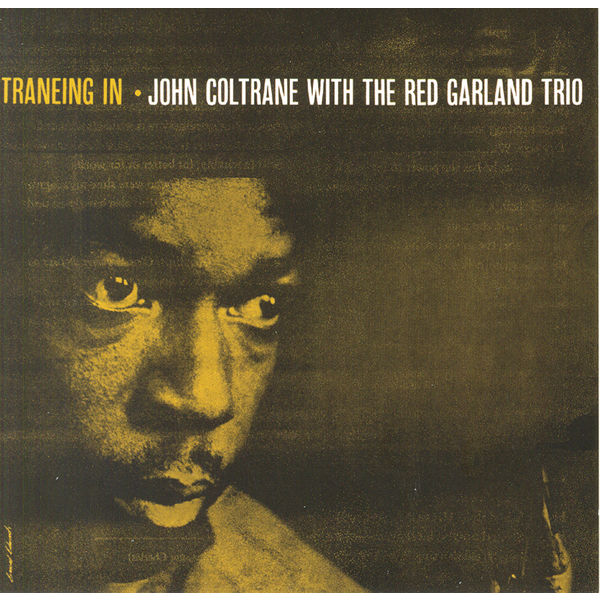 Traneing In (Rudy Van Gelder Remaster), John Coltrane - Qobuz
