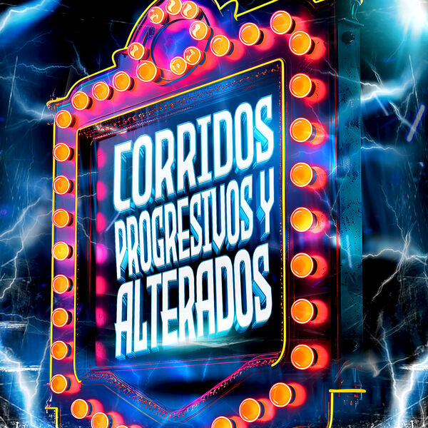 Corridos Progresivos Y Alterados, Various Artists - Qobuz