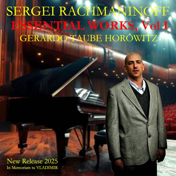 Sergei Rachmaninoff-Essential Works, Vol. I, Gerardo Taube Horowitz - Qobuz