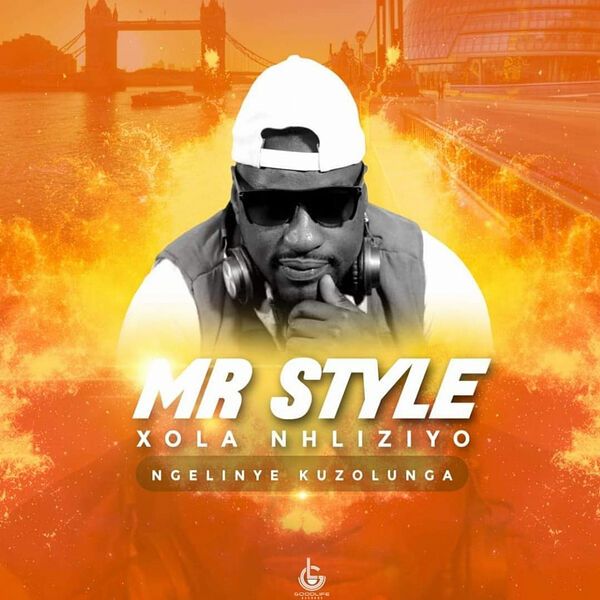 Xola Nhliziyo (Ngelinye Kuzolunga), Mr Style - Qobuz