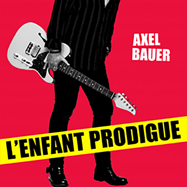 L'Enfant Prodigue, Axel Bauer - Qobuz