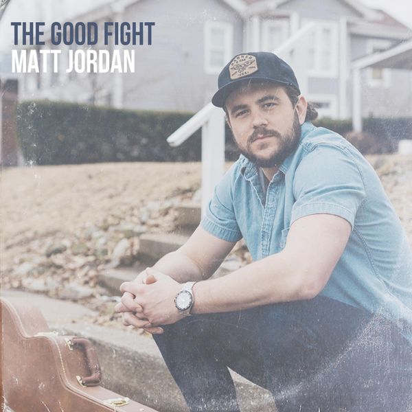 The Good Fight, Matt Jordan - Qobuz