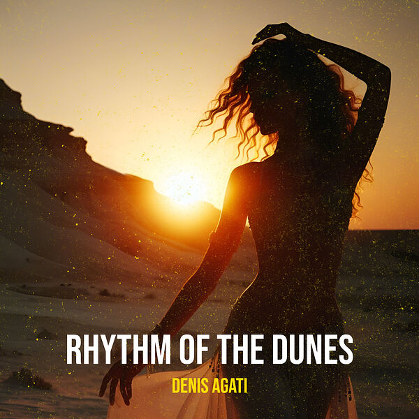 Rhythm of the Dunes, Denis Agati - Qobuz