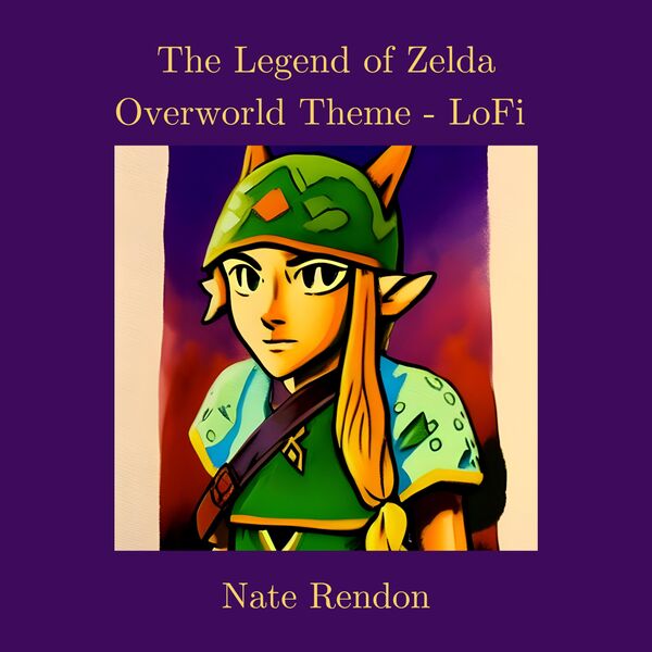 Overworld Theme (From "The Legend of Zelda") [LoFi], Nate Rendon - Qobuz