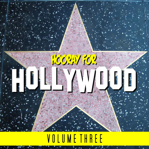 Hooray for Hollywood Vol 3, Various Artists - Qobuz