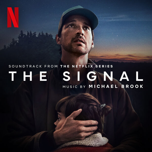 The Signal (Soundtrack from the Netflix Series), Michael Brook - Qobuz
