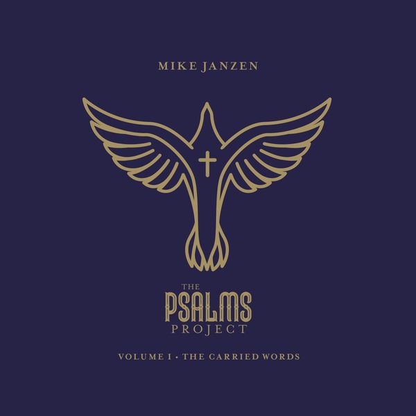 The Psalms Project Vol. 1: The Carried Words, Mike Janzen - Qobuz