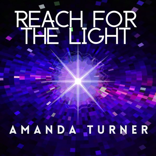 Reach For The Light, Amanda Turner - Qobuz