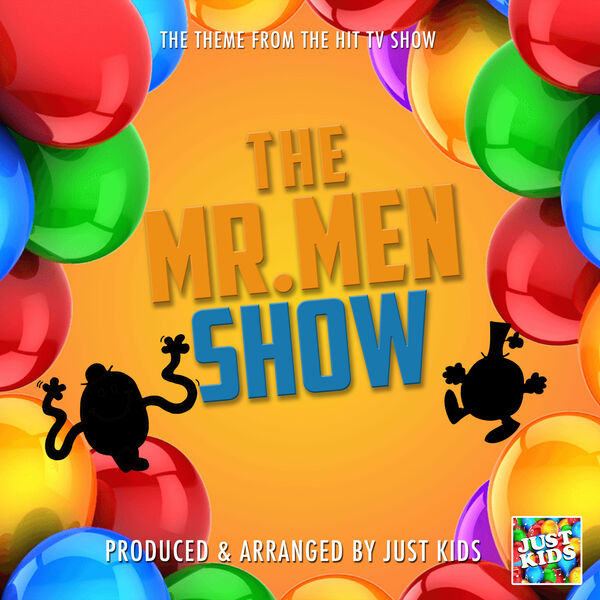 The Mr. Men Show Main Theme (From "The Mr. Men Show"), Just Kids - Qobuz