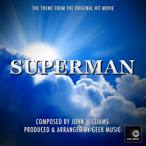Superman 1978- Main Theme, Geek Music - Qobuz