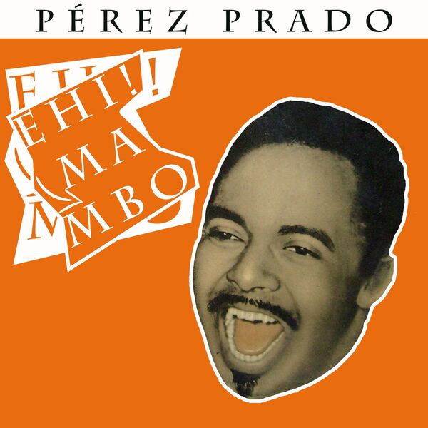 Hey Mambo! (Remastered), Perez Prado - Qobuz