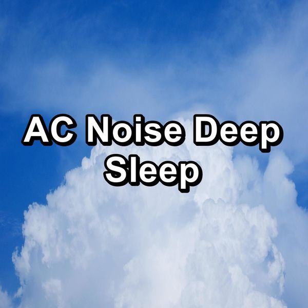 Ac Noise Deep Sleep Cam Dut Por White Noise Research Qobuz