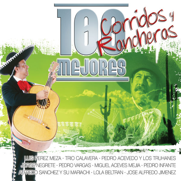 Los 100 Mejores Corridos Y Rancheras, Various Artists - Qobuz