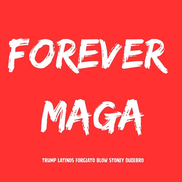 Forever Maga, Trump Latinos - Qobuz