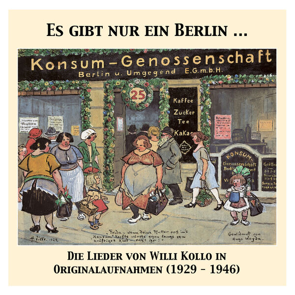 Es gibt nur ein Berlin … Die Lieder von Willi Kollo in Originalaufnahmen (1927-1946), Willi ...