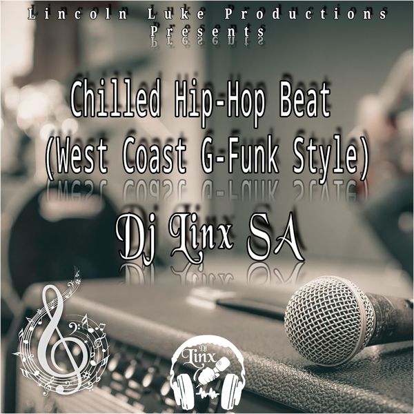 Chilled Hip-Hop Beat (West Coast G-Funk Style), Dj Linx SA - Qobuz