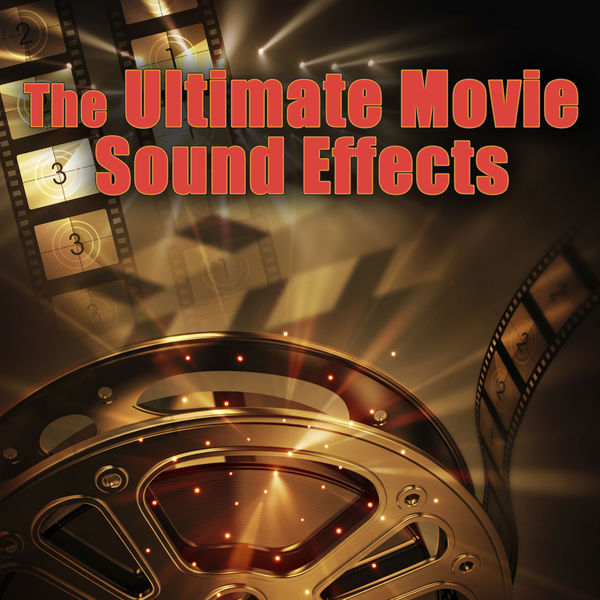 The Ultimate Movie Sound Effects, Movie Sound Effects - Qobuz