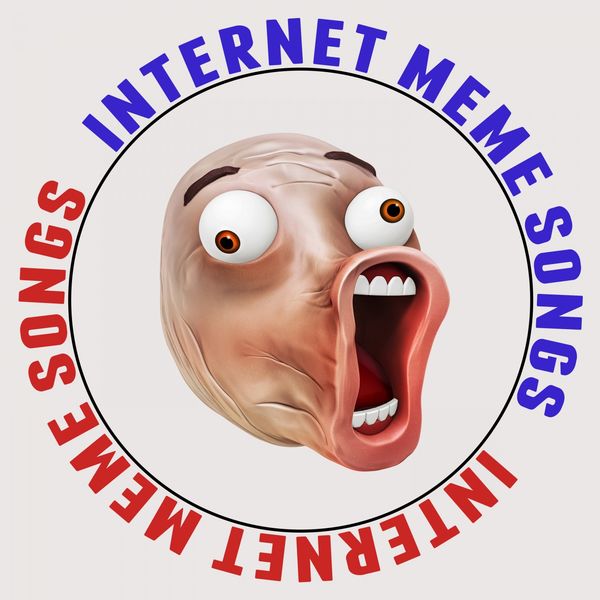 Internet Meme Songs, Various Artists - Qobuz