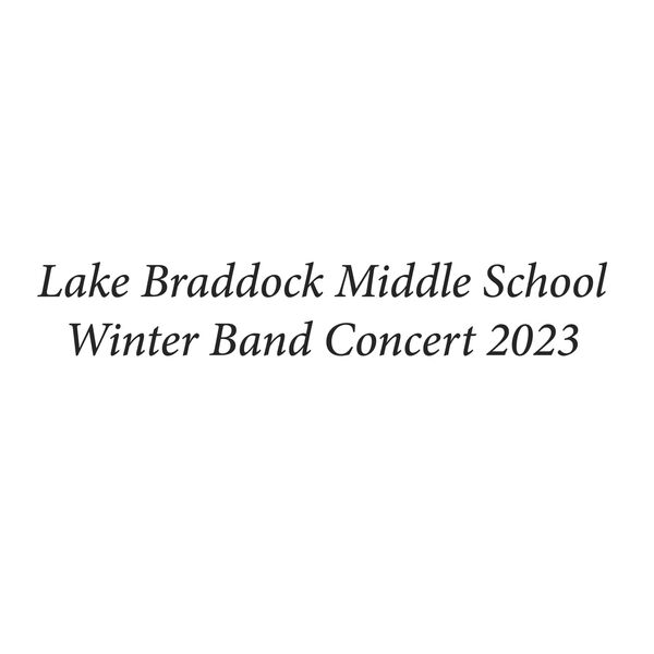 Lake Braddock Middle School Winter Band Concert 2023 (Live), Lake ...