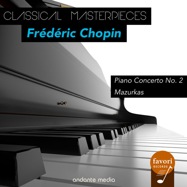 Album Classical Masterpieces - Frédéric Chopin: Piano Concerto No. 2 & Mazurkas , Frédéric ...