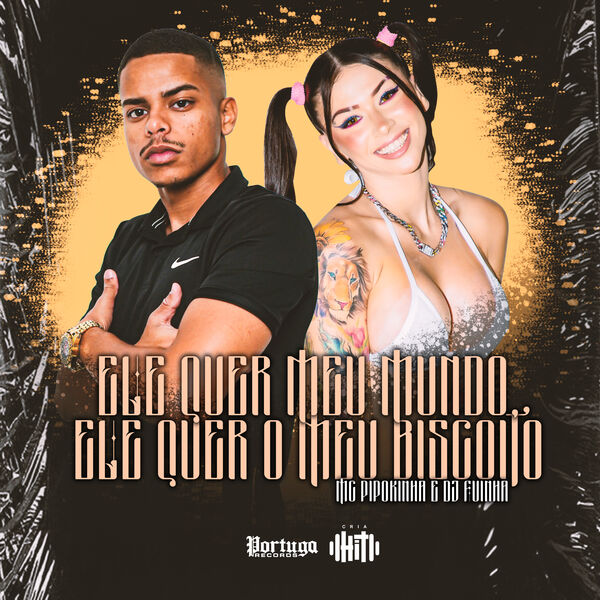 Ele Quer o Meu Biscoito, MC Pipokinha - Qobuz