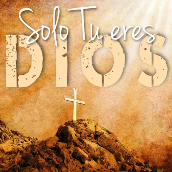 Solo Tu eres Dios, Viva Adoracion - Qobuz