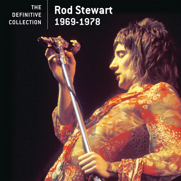 The Definitive Collection - 1969-1978, Rod Stewart - Qobuz