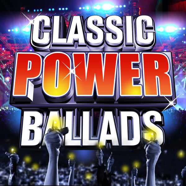 Classic Power Ballads, Various Artists - Qobuz