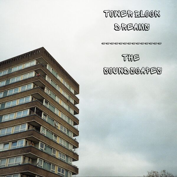 The Soundscapes, Tower Block Dreams - Qobuz