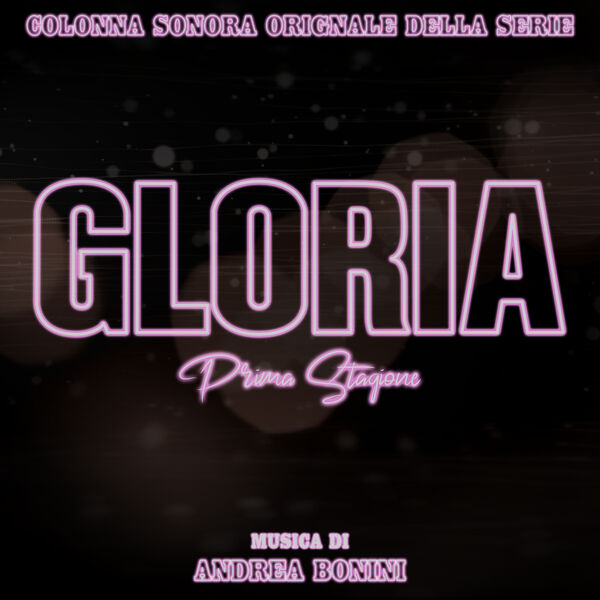 Gloria - Prima Stagione (Original Score From The TV Series), Andrea ...